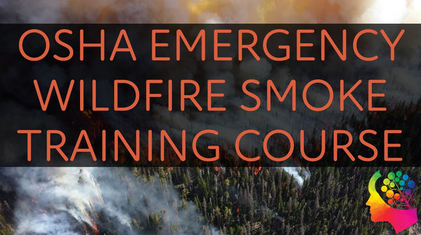 OSHA Emergency Wildfire Smoke Safety Training - MindMeld Learning